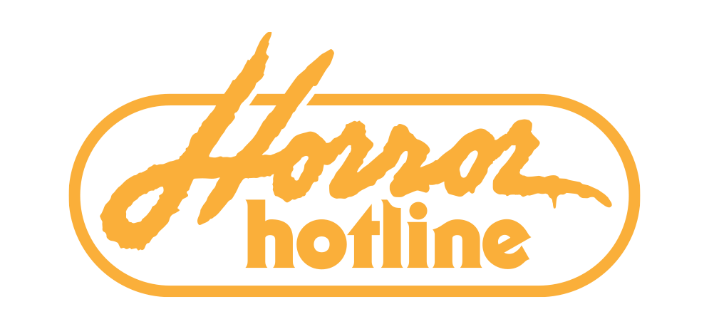 HORROR HOTLINE – Horror Hotline